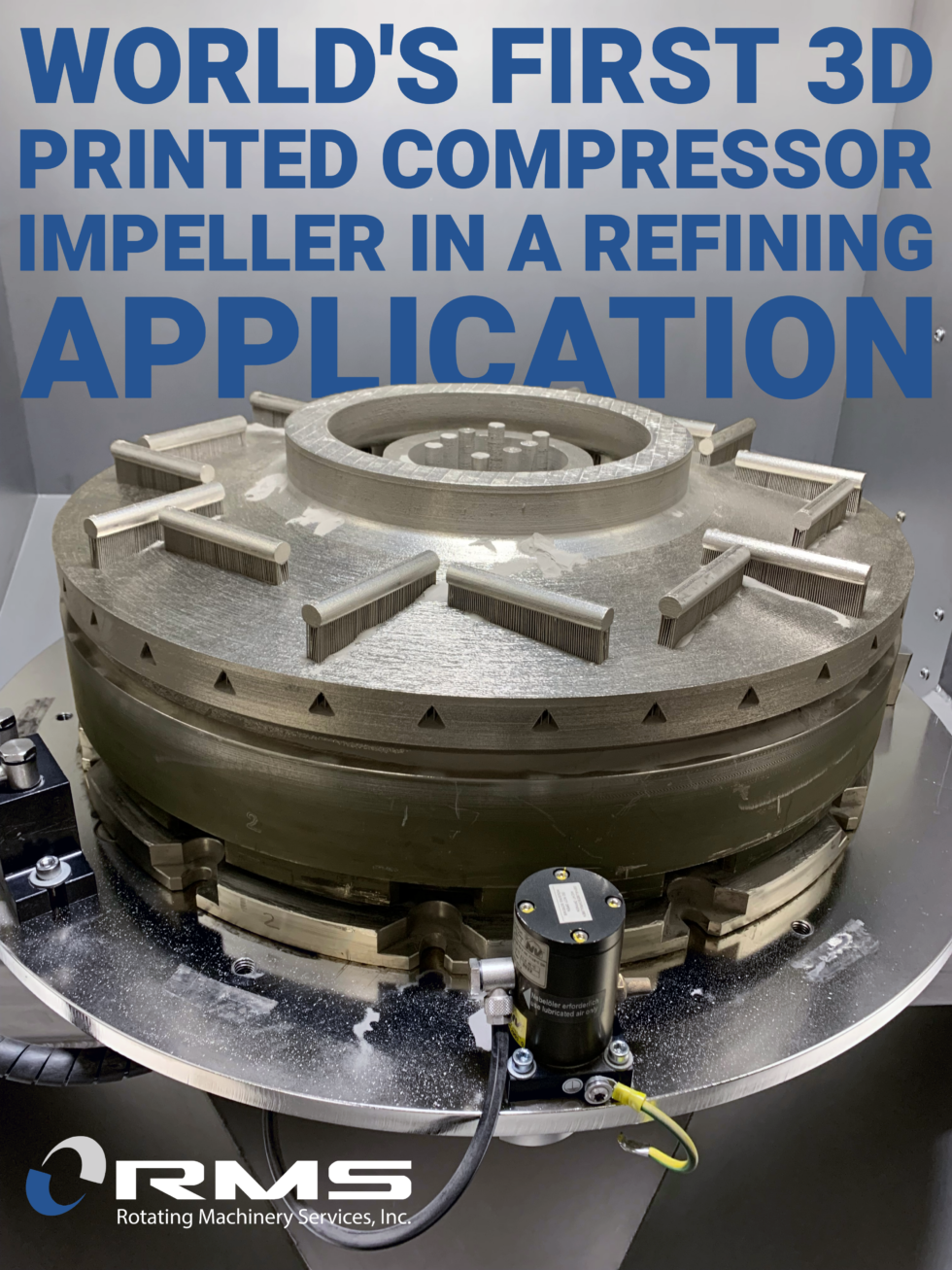 RMS Delivers Industry-First 3D-Printed Centrifugal Compressor Impellers ...